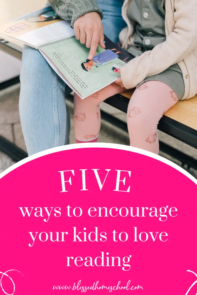 How to Encourage Your Kids to LOVE to Read!