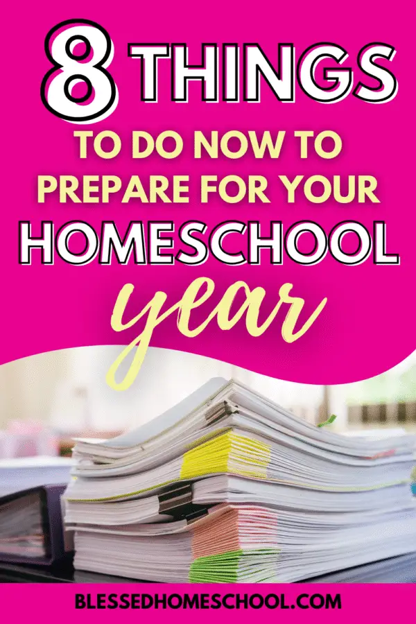 8 Productive Things to do NOW for a New Homeschool Year